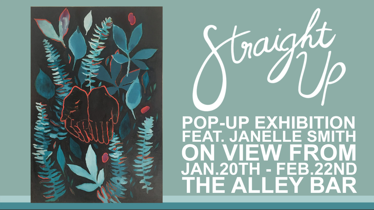 Straight Up Art Pop-Up featuring Janelle Smith at the Alley Bar