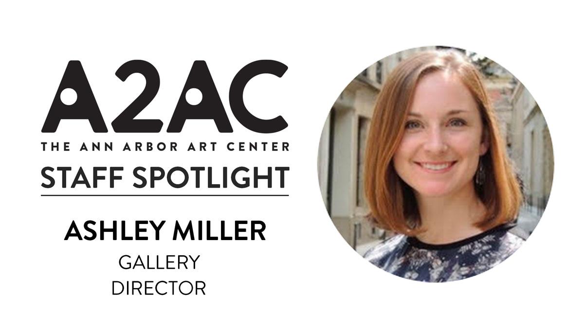 A2AC Staff Spotlight: Ashley Miller, Gallery Director
